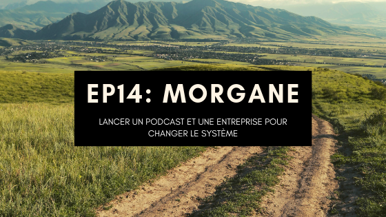 Morgane, après plusieurs vies pro, elle créer un podcast et une ...
